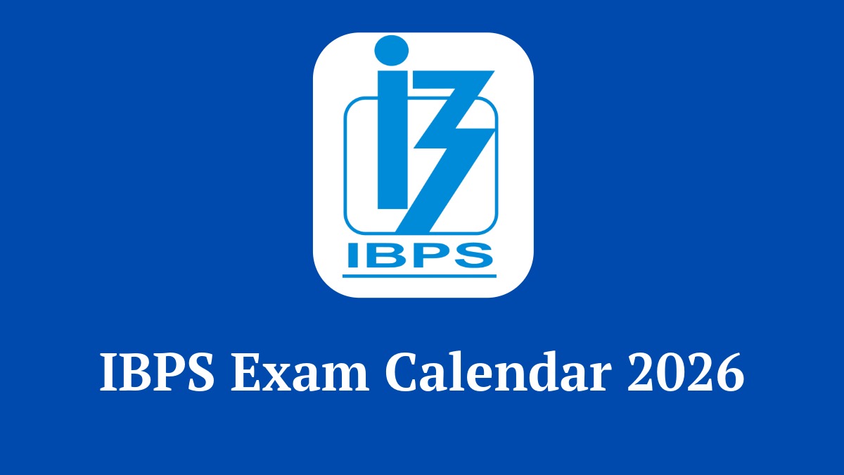 IBPS Exam Calendar 2026 Released: Check Dates for PO, Clerk, SO & RRB ...